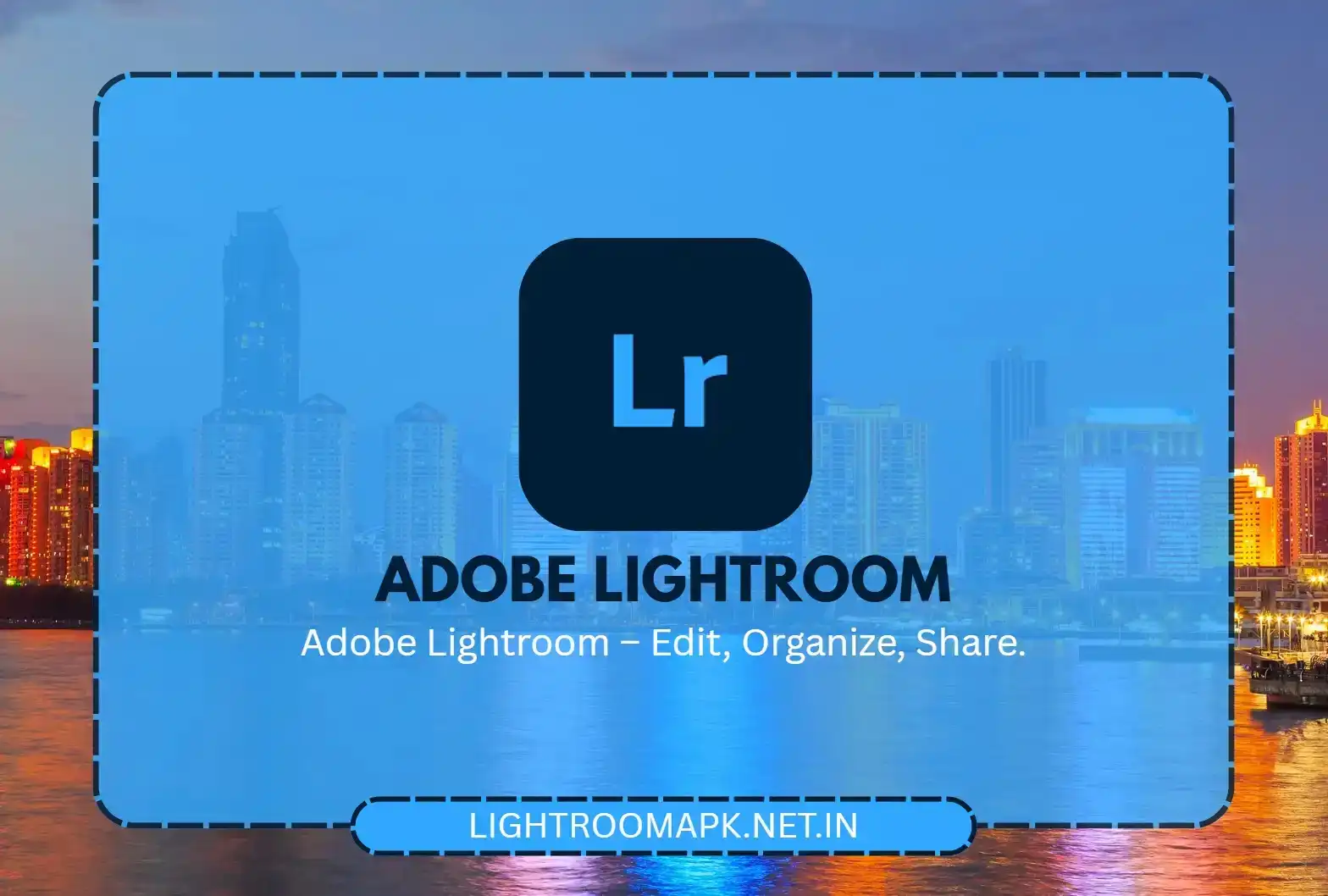 Adobe Lightroom – Download Lightroom App, Presets, Classic & Free ...